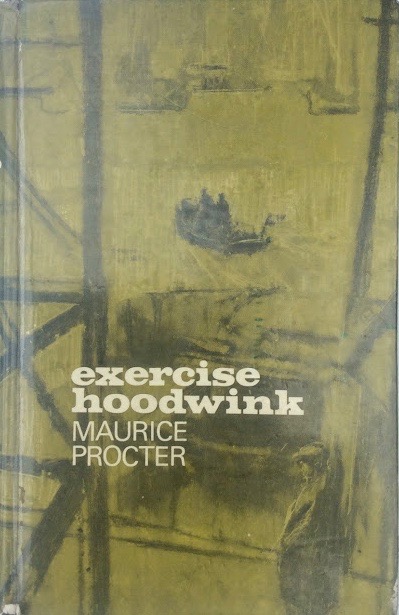 1967 Exercise Hoodwink by Maurice Proctor London Hutchinson & Co 1967 ...